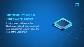 Know The Different Layers Of Blockchain Technology Pptx
