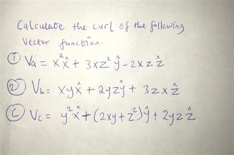 Solved Calculate The Curl Of The Following Vector Function