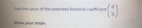 Solved Find The Value Of The Extended Binomial Coefficient 3