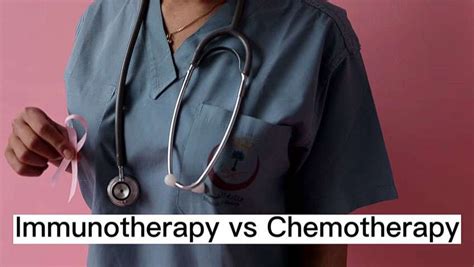 Immunotherapy Vs Chemotherapy