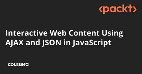 Interactive Web Content Using AJAX and JSON in JavaScript | Coursera