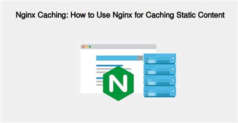 Nginx Caching For Static Content Cloud Infrastructure Services Posted