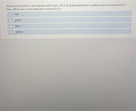 Solved Bromocresol Green Is An Indicator With A Pa ﻿of 4 9