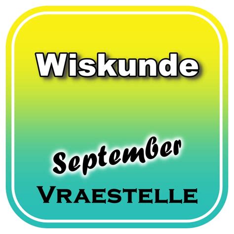 Graad 9 Wisk September Vraestel