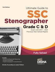 Ultimate Guide To SSC Stenographer Grade C D Exam With 2017 2021