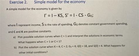 Solved A Simple Model For The Economy Is Given By Chegg