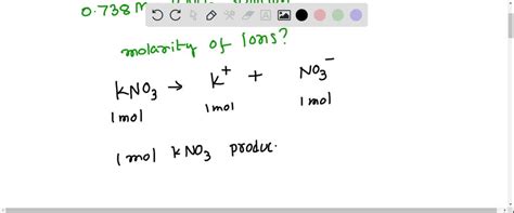 SOLVED What is the molarity of ions in a 0 738 M solution of KNO₃ assuming the compound
