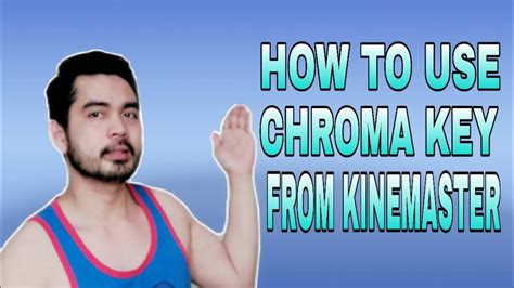 How To Use Chroma Key From Kinemaster Vlog 18 Youtube