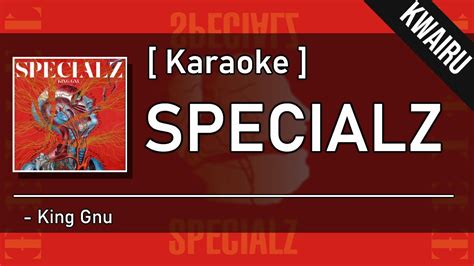 Karaoke Specialz King Gnu Youtube