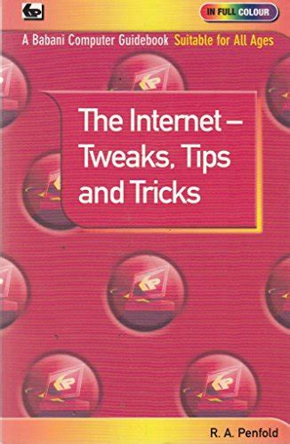 The Internet Tweaks Tips And Tricks Penfold R A