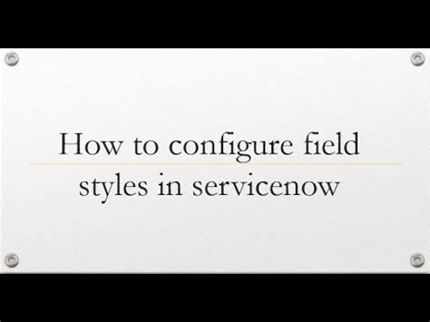 How To Configure Field Style In Servicenow Field Style YouTube