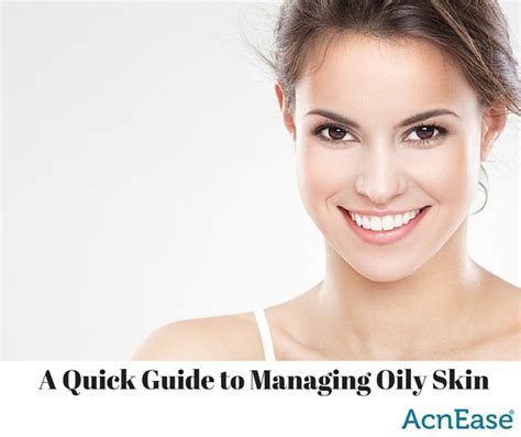 A Quick Guide To Managing Oily Skin Blog