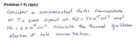 Solved Problem 5 4pts Consider A Compensated Gaas