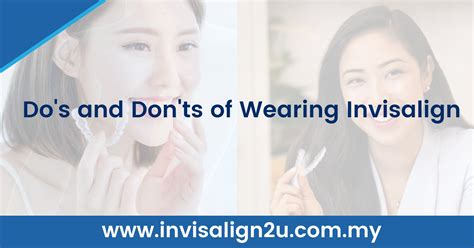 Do S And Don Ts Of Wearing Invisalign 2023