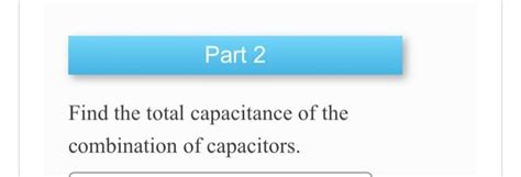 Solved Capacitors In Series And Parallel Find The Total Chegg Com