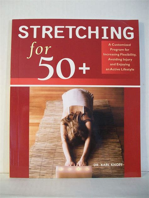 Stretching For 50 A Customized Program For Increasing Flexibility