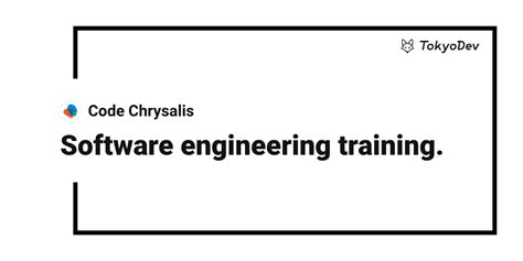 Code Chrysalis Tokyodev