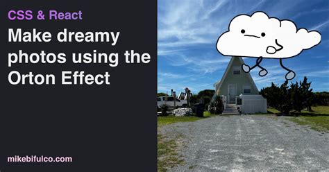 The Orton Effect Dreamy Photo Effect In CSS And React