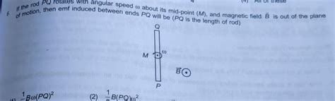 [answered] 6 If The Rod Pq Rotates With Angular Speed About Its Mid Kunduz