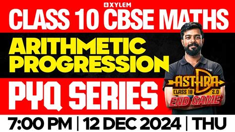 Class 10 Cbse Mathematics Arithmetic Progression Pyq Series Xylem