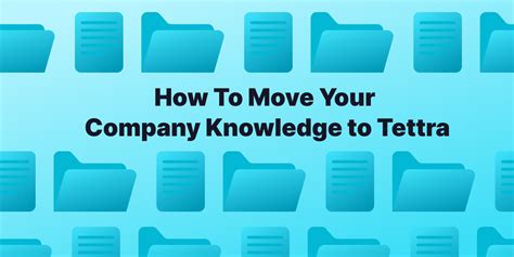 How To Move Your Company Knowledge And Docs To Tettra Tettra