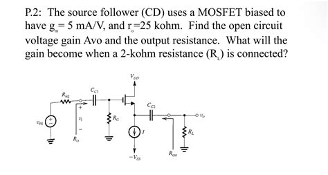 P 2 The Source Follower Cd ﻿uses A Mosfet Biased