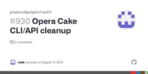 opera cake cli api cleanup · issue 930 · greatscottgadgets hackrf · github