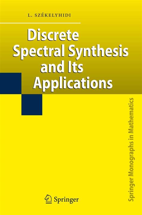 Discrete Spectral Synthesis And Its Applications Springer Monographs In Mathematics