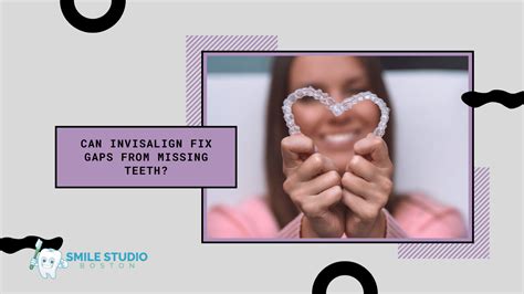Can Invisalign Fix Gaps From Missing Teeth Smile Studio Boston