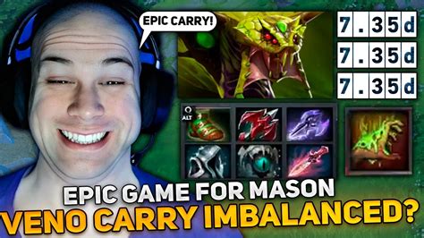 EPIC GAME For MASON On VENOMANCER CARRY DOTA 2 VENO CARRY IMBALANCED