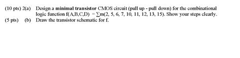 Solved 10 Pts 2 A Design A Minimal Transistor CMOS Chegg