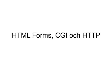 Ppt Html Forms Cgi Och Powerpoint Presentation Free Download