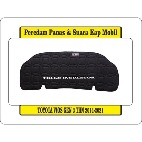 Peredam Panas Dan Suara Kap Mesin Vios Limo Atau Gen