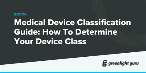 Medical Device Classifications Determine Your Device Class