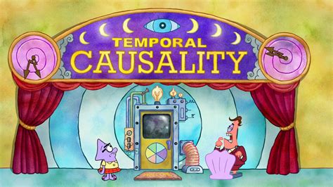 Temporal Causality Encyclopedia Spongebobia Fandom