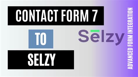 how to integrate contact form 7 with selzy easily advanced form