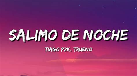 Tiago Pzk Trueno Salimo De Noche Letralyrics Youtube