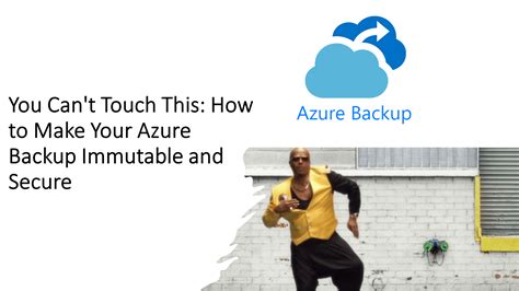 You Can T Touch This How To Make Your Azure Backup Immutable And Secure Luke Geek Nz