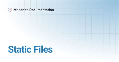 Static Files Masonite Documentation