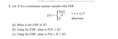 Solved Let X Be A Continuous Random Variable With Pdf Chegg
