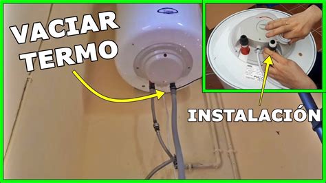Vaciar Termo de agua Caliente e Instalación de termo Fontanería en