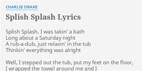 Splish Splash Lyrics By Charlie Drake Splish Splash I Was