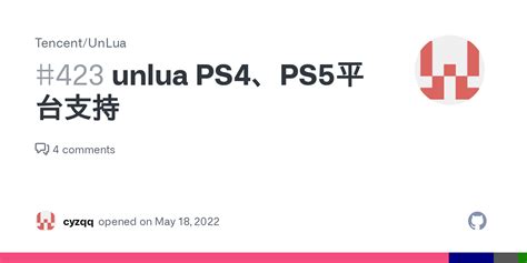 Unlua Ps4、ps5平台支持 · Issue 423 · Tencentunlua · Github