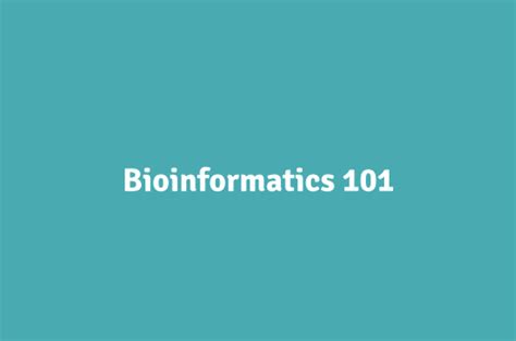 Bioinformatics 101 Medium