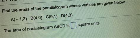 Solved Find The Areas Of The Parallelogram Whose Vertices