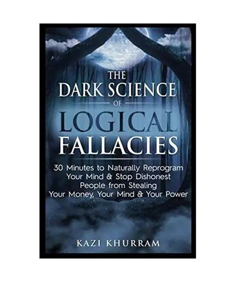 The Dark Science Of Logical Fallacies 30 Minutes To Naturally