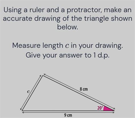 Using A Ruler And A Protractor Make An Accurate Drawing Of The Triangle