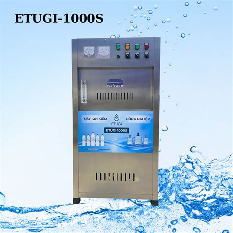 Máy Ion Kiềm Công Nghiệp Etugi 1000 Lítgiờ Etugi Hải Phòng