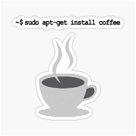 Sudo Apt Get Install Coffee Funny Linux Command Sticker For Sale By Alltheprints Redbubble