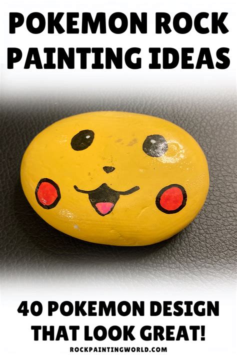 Ignite Your Artistic Flair With Our Pokemon Rock Painting Ideas This